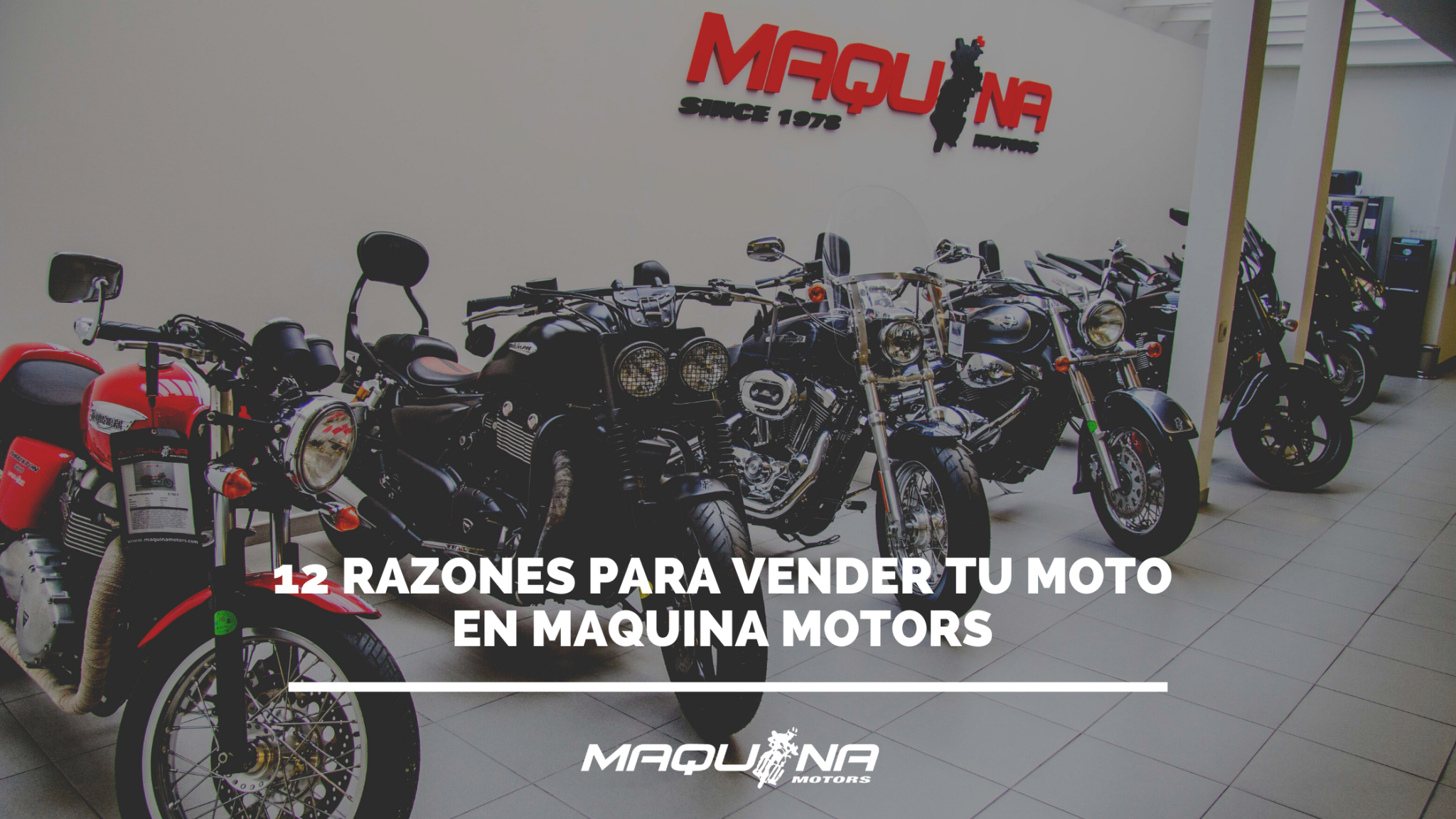 12 razones para vender tu moto en Maquina Motors - Maquina Motors