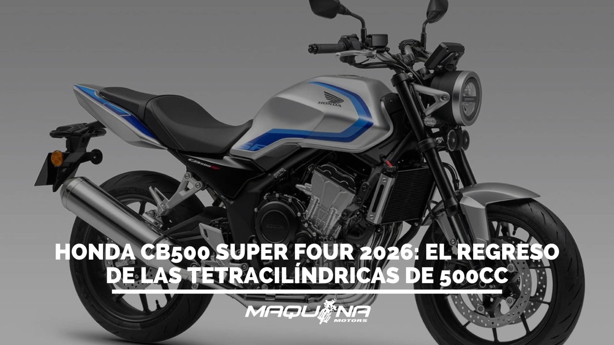 Honda CB500 Super Four 2026: vuelve la tetracilíndrica- Maquina Motors